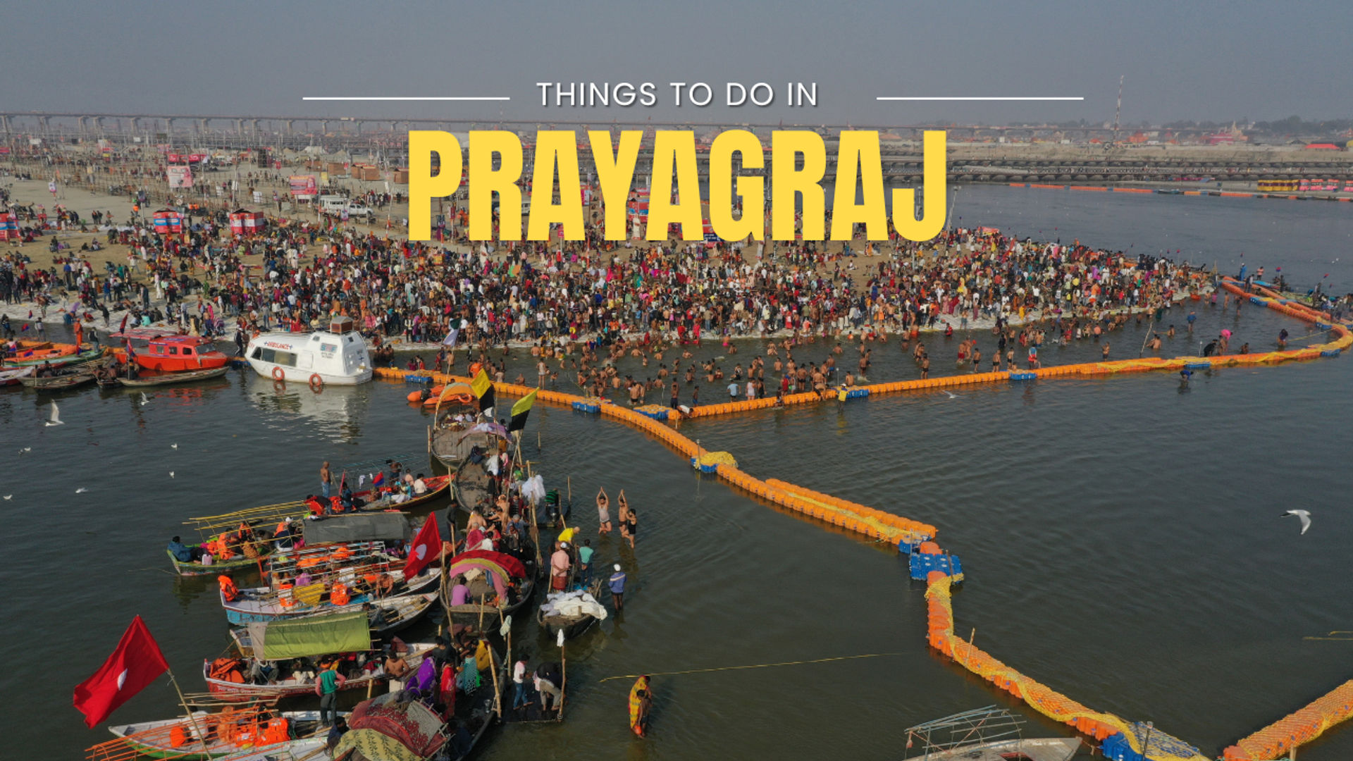 10 Must Things to Do in Prayagraj in 2026