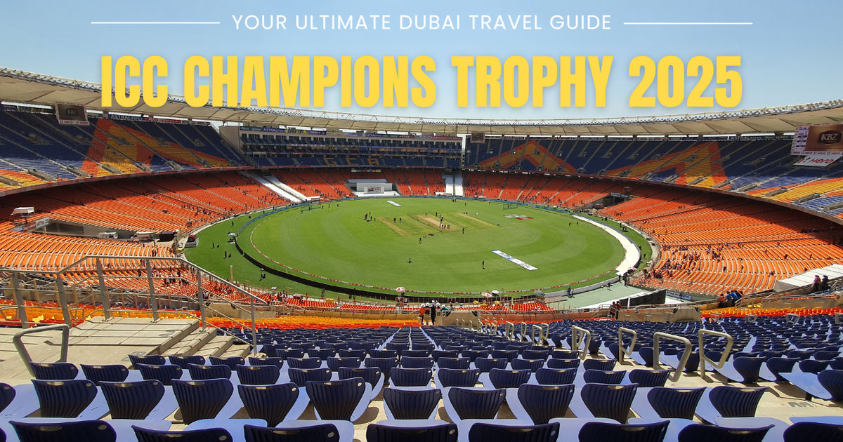ICC Champions Trophy 2025: Your Ultimate Dubai Travel Guide